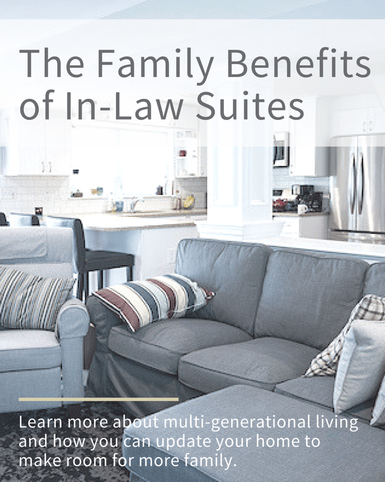 Multipurpose Living Spaces: In-Law Suites Aren’t Just For Grandma!